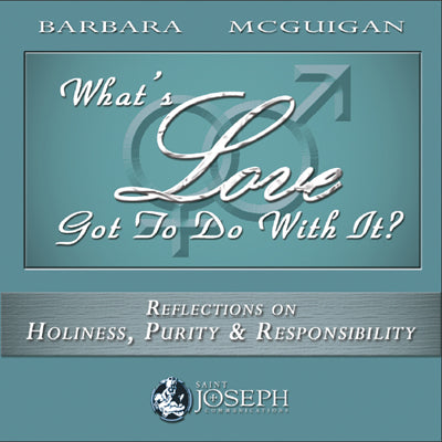 What's Love Got To Do With It? (USB) - Barbara McGuigan – Catholic ...