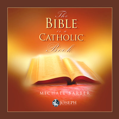 The Bible Is A Catholic Book - Michael Barber PhD – Catholic Media ...