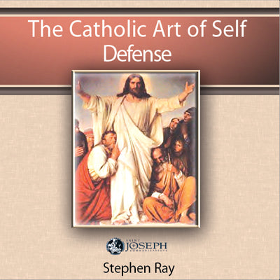 The Catholic Art of Self Defense - Stephen Ray – Catholic Media Stores ...